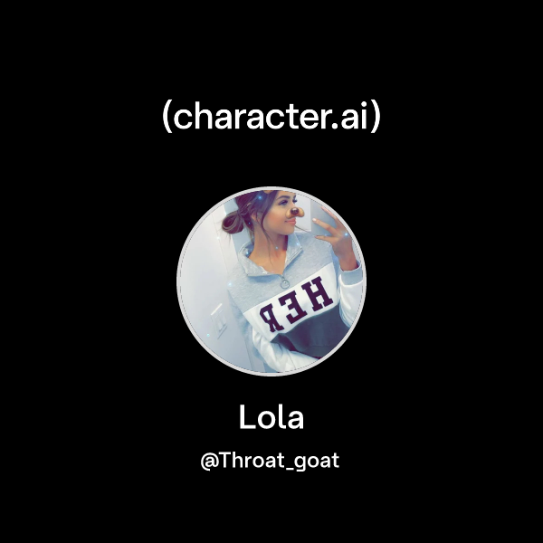 Chat with Lola | character.ai | AI Chat, Reimagined–Your Words. Your World.