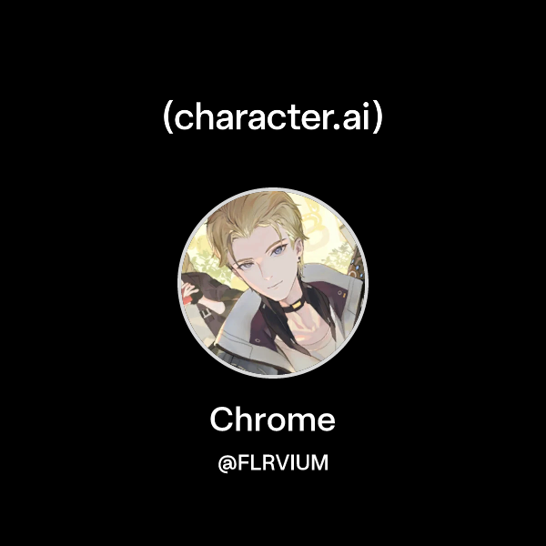 Chat with Chrome | character.ai | Personalized AI for every moment of ...