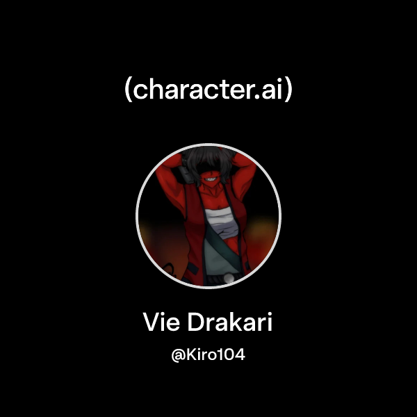 Chat with Vie Drakari | character.ai | Personalized AI for every moment ...