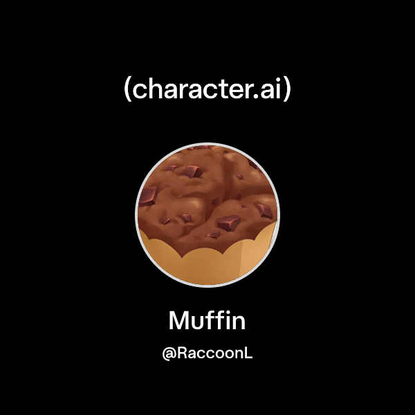 Chat with Muffin | character.ai | Personalized AI for every moment of ...