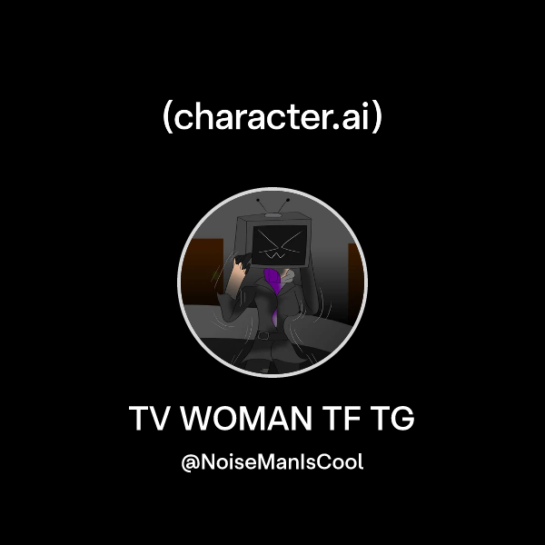 Chat with TV WOMAN TF TG | character.ai | AI Chat, Reimagined–Your Words. Your World.