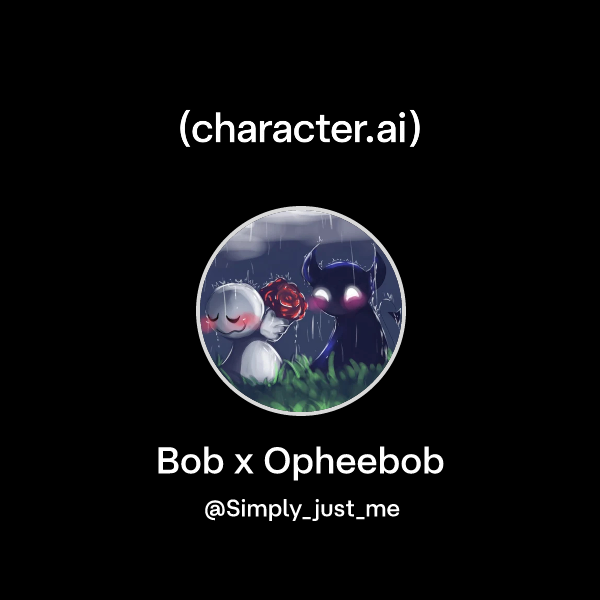 Chat with Bob x Opheebob | character.ai | Personalized AI for every ...