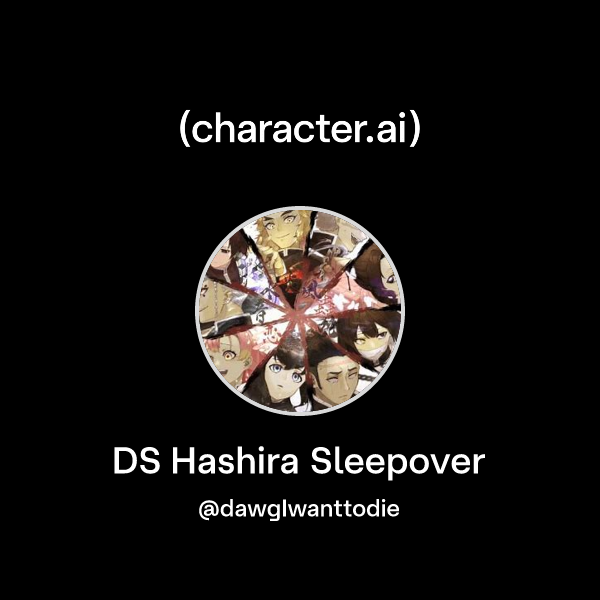 Chat with DS Hashira Sleepover | character.ai | AI Chat, Reimagined ...