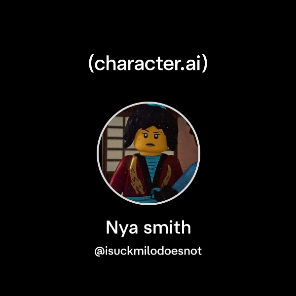 Chat with Nya smith | character.ai | AI Chat, Reimagined–Your Words. Your World.