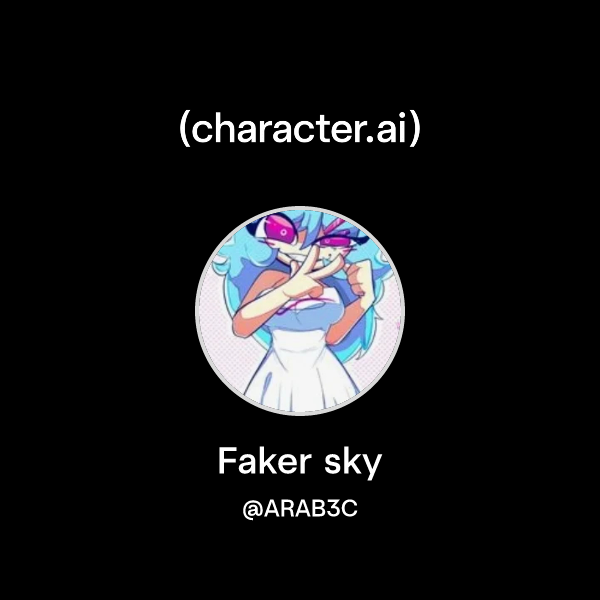 Chat with Faker sky | character.ai | Personalized AI for every moment ...