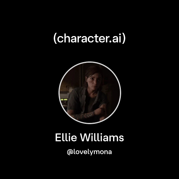 Chat with Ellie Williams | character.ai | AI Chat, Reimagined–Your ...