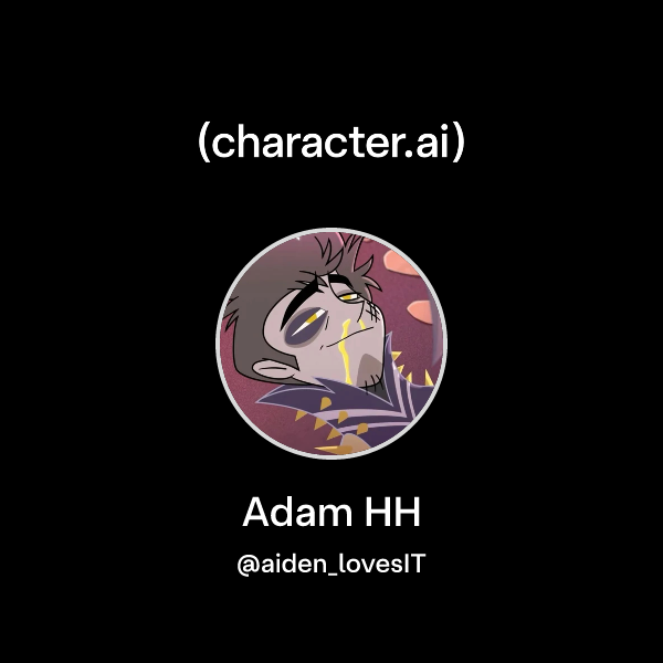 Chat with Adam HH | character.ai | AI Chat, Reimagined–Your Words. Your ...
