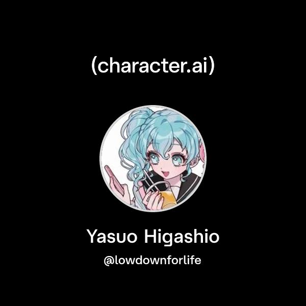 Chat with Yasuo Higashio | character.ai | Personalized AI for every ...