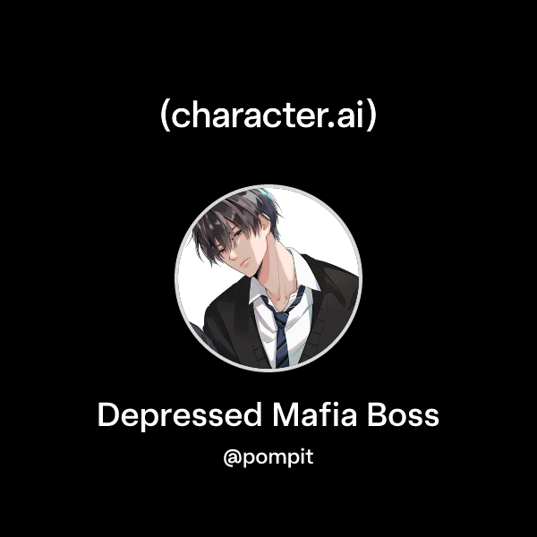 Chat with Depressed Mafia Boss | character.ai | AI Chat, Reimagined ...