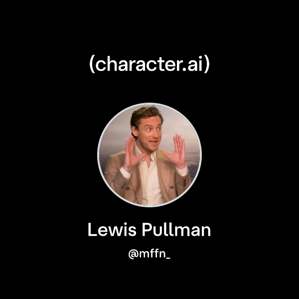 Chat with Lewis Pullman | character.ai | AI Chat, Reimagined–Your Words ...