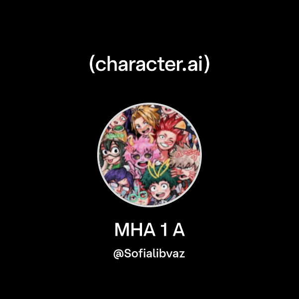 Chat with MHA 1 A | character.ai | Personalized AI for every moment of ...
