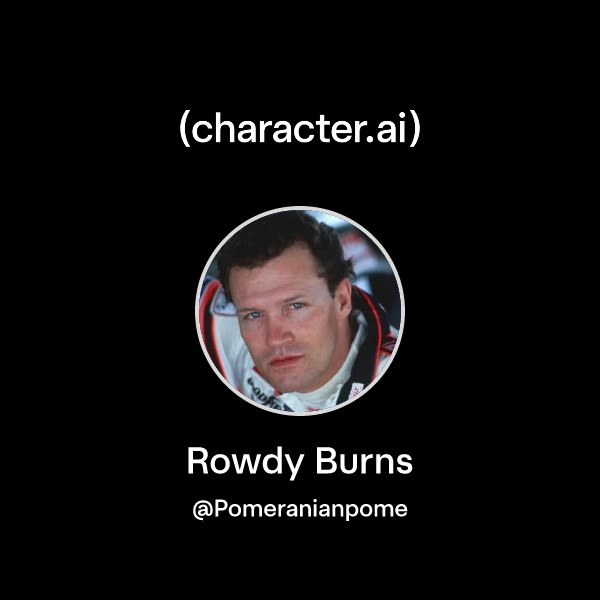 Chat with Rowdy Burns | character.ai | Personalized AI for every moment ...