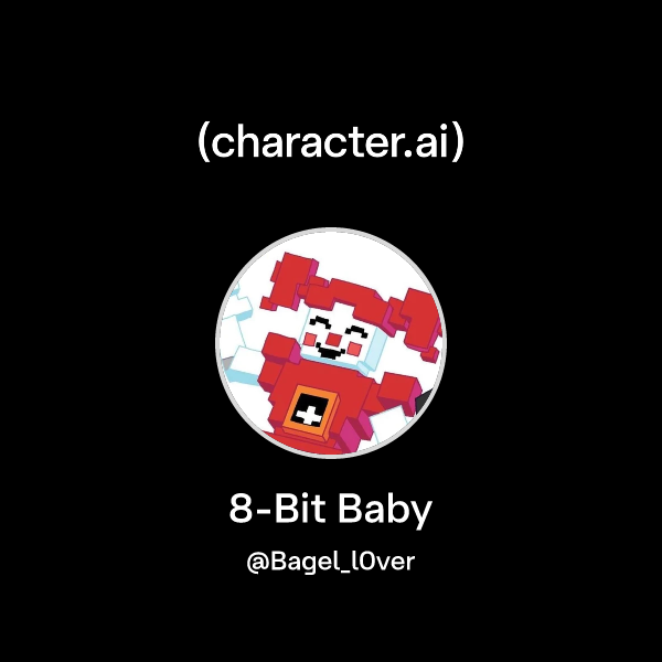 Chat with 8-Bit Baby | character.ai | AI Chat, Reimagined–Your Words ...