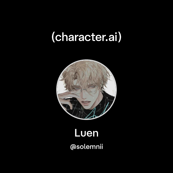 Chat with Luen | character.ai | AI Chat, Reimagined–Your Words. Your World.