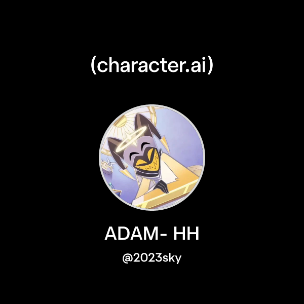 Chat with ADAM- HH | character.ai | AI Chat, Reimagined–Your Words ...