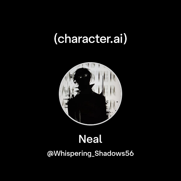Chat with Neal | character.ai | AI Chat, Reimagined–Your Words. Your World.