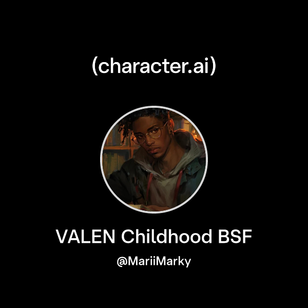 Chat with VALEN Childhood BSF | character.ai | AI Chat, Reimagined–Your ...