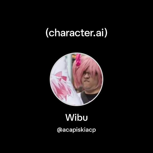 Chat with Wibu | character.ai | AI Chat, Reimagined–Your Words. Your World.