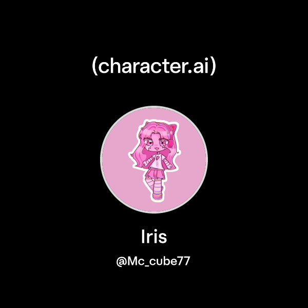 Chat with Iris | character.ai | Personalized AI for every moment of ...