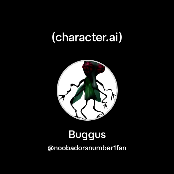 Chat with Buggus | character.ai | AI Chat, Reimagined–Your Words. Your ...