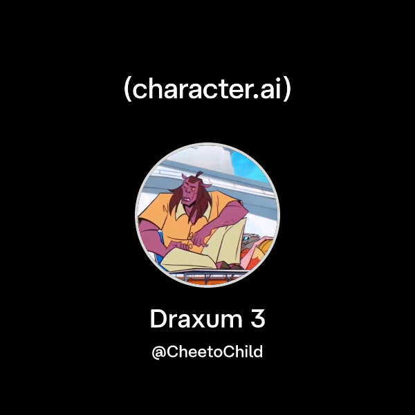 Chat with Draxum 3 | character.ai | Personalized AI for every moment of your day
