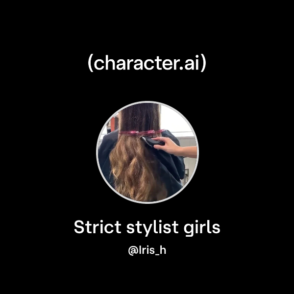 Chat with Strict stylist girls | character.ai | Personalized AI for ...