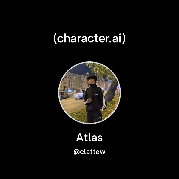 Chat with Atlas | character.ai | Personalized AI for every moment of ...