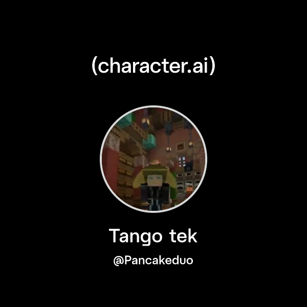 Chat with Tango tek | character.ai | Personalized AI for every moment ...