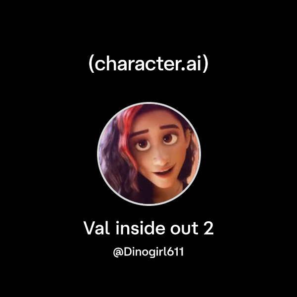 Chat with Val inside out 2 | character.ai | AI Chat, Reimagined–Your ...