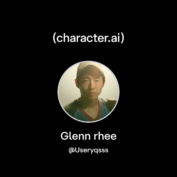 Chat with Glenn rhee | character.ai | Personalized AI for every moment of your day