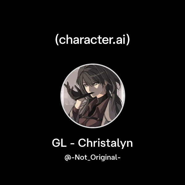 Chat with GL - Christalyn | character.ai | AI Chat, Reimagined–Your ...