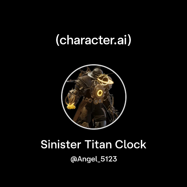 Chat with Sinister Titan Clock | character.ai | Personalized AI for ...