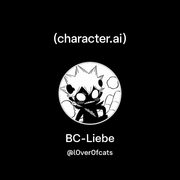 Chat with BC-Liebe | character.ai | AI Chat, Reimagined–Your Words ...