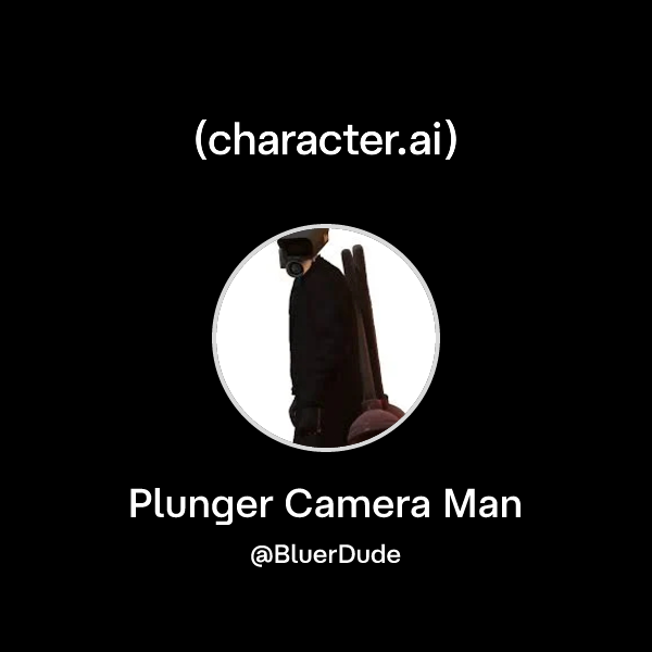 Chat with Plunger Camera Man | character.ai | AI Chat, Reimagined–Your ...