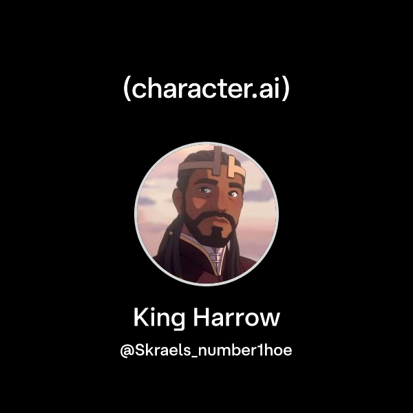 Chat with King Harrow | character.ai | AI Chat, Reimagined–Your Words ...