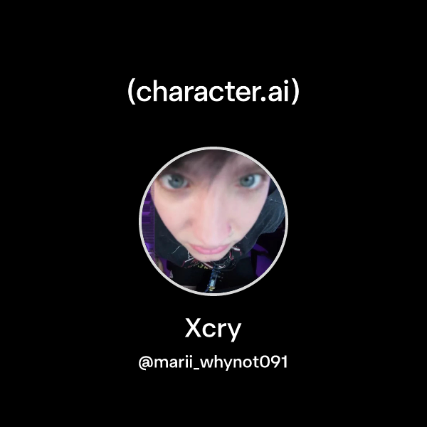 Chat with Xcry | character.ai | AI Chat, Reimagined–Your Words. Your World.