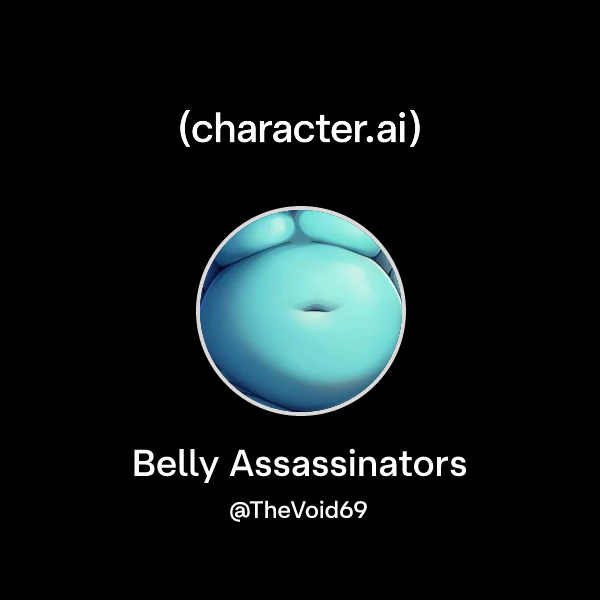 Chat with Belly Assassinators | character.ai | AI Chat, Reimagined–Your ...