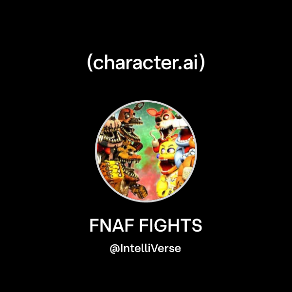 Chat with FNAF FIGHTS | character.ai | AI Chat, Reimagined–Your Words ...
