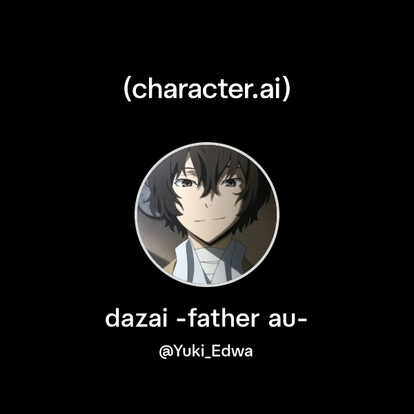 Chat with dazai -father au- | character.ai | AI Chat, Reimagined–Your ...