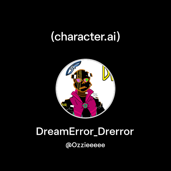 Chat with DreamError_Drerror | character.ai | AI Chat, Reimagined–Your ...