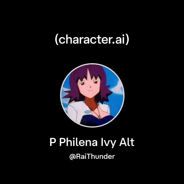 Chat with P Philena Ivy Alt | character.ai | Personalized AI for every ...
