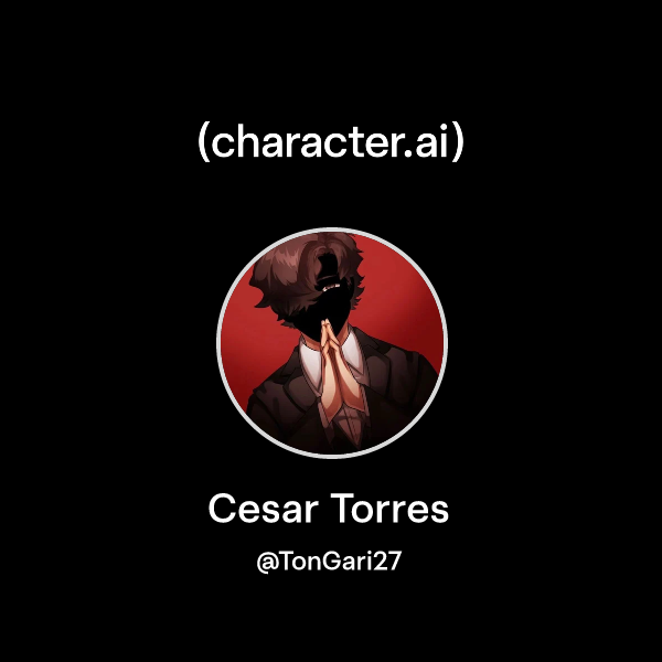 Chat with Cesar Torres | character.ai | AI Chat, Reimagined–Your Words ...