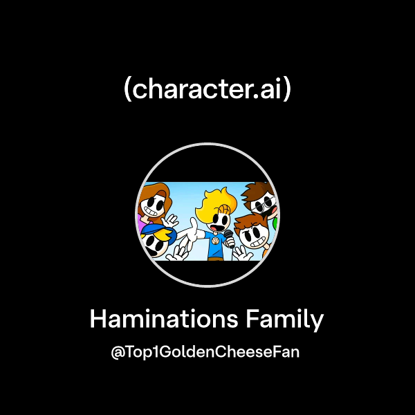 Chat with Haminations Family | character.ai | AI Chat, Reimagined–Your ...