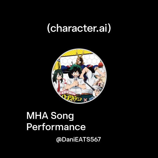 Chat with MHA Song Performance | character.ai | AI Chat, Reimagined ...