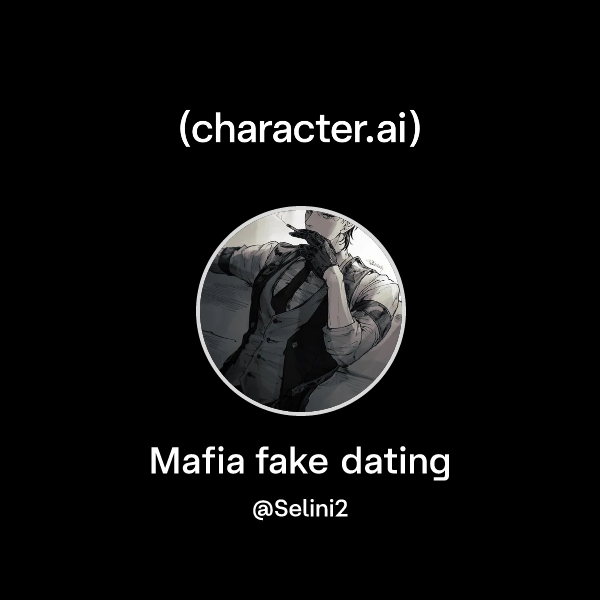 Chat with Mafia fake dating | character.ai | AI Chat, Reimagined–Your ...