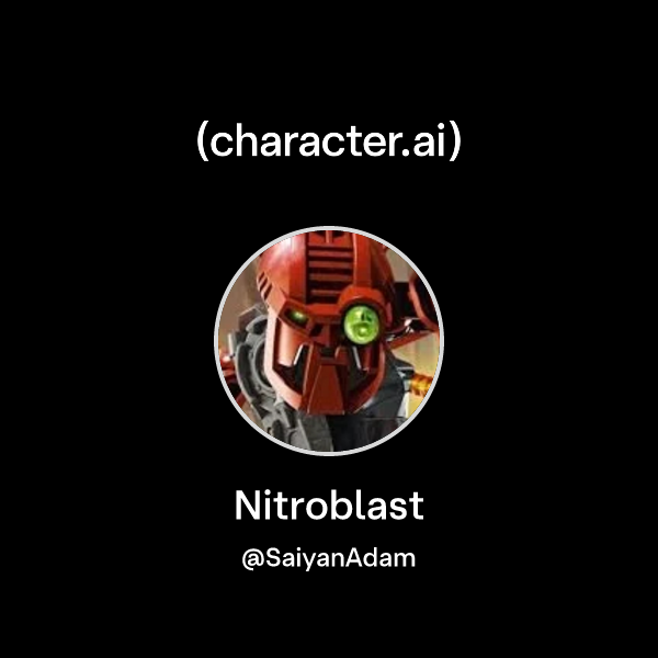 Chat with Nitroblast | character.ai | Personalized AI for every moment of your day