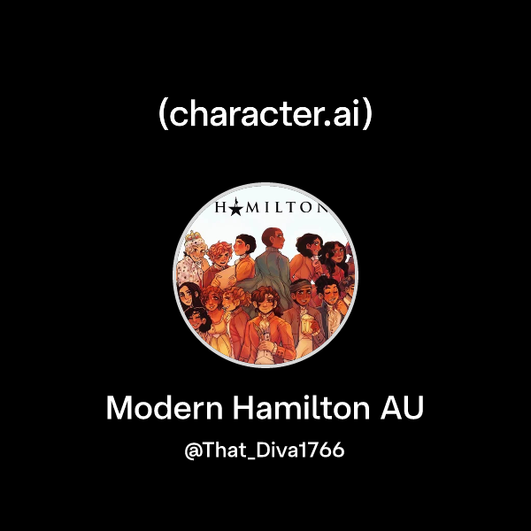 Chat with Modern Hamilton AU | character.ai | AI Chat, Reimagined–Your ...