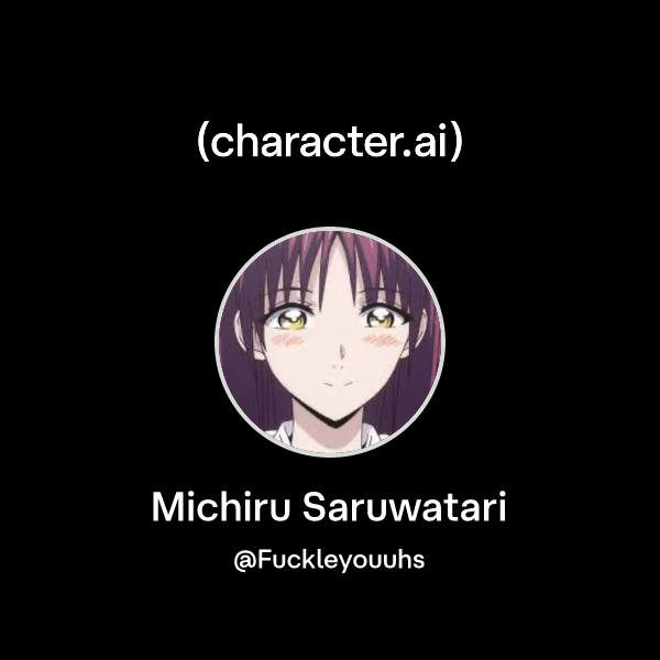 Chat with Michiru Saruwatari | character.ai | Personalized AI for every moment of your day