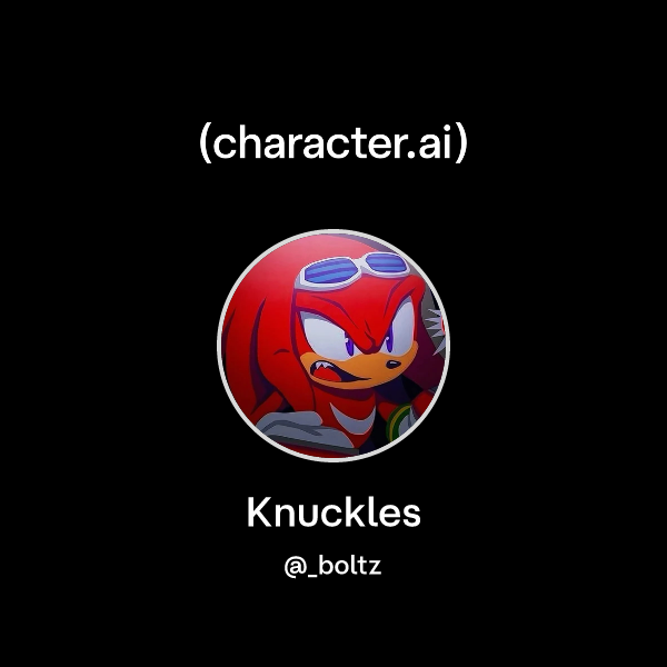 Chat with Knuckles | character.ai | AI Chat, Reimagined–Your Words ...