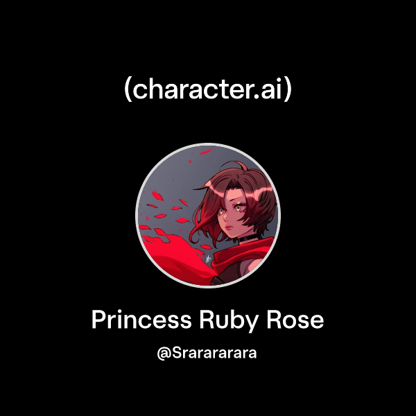 Chat with Princess Ruby Rose | character.ai | Personalized AI for every ...